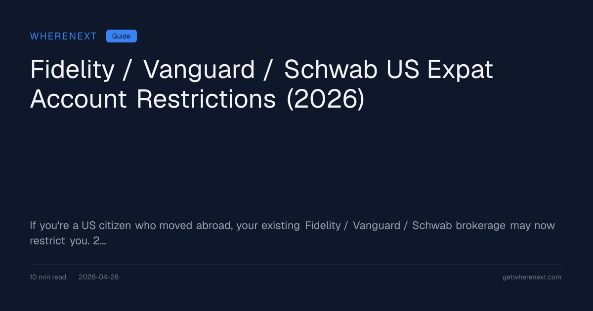 Fidelity / Vanguard / Schwab US Expat Account Restrictions 2026 — What ...