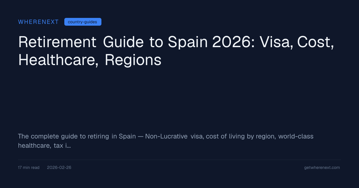 Retirement Guide to Spain 2026: Visa, Cost, Healthcare, Regions | WhereNext
